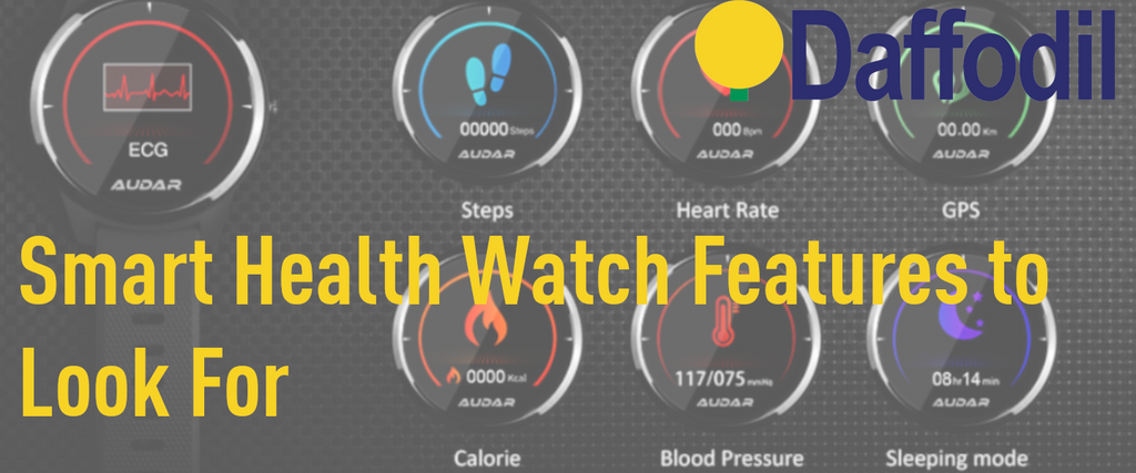The Top Features to Look for in a Smart Health Watch