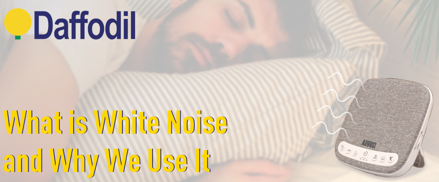 What is White Noise and Why Do We Use It? – iDaffodil